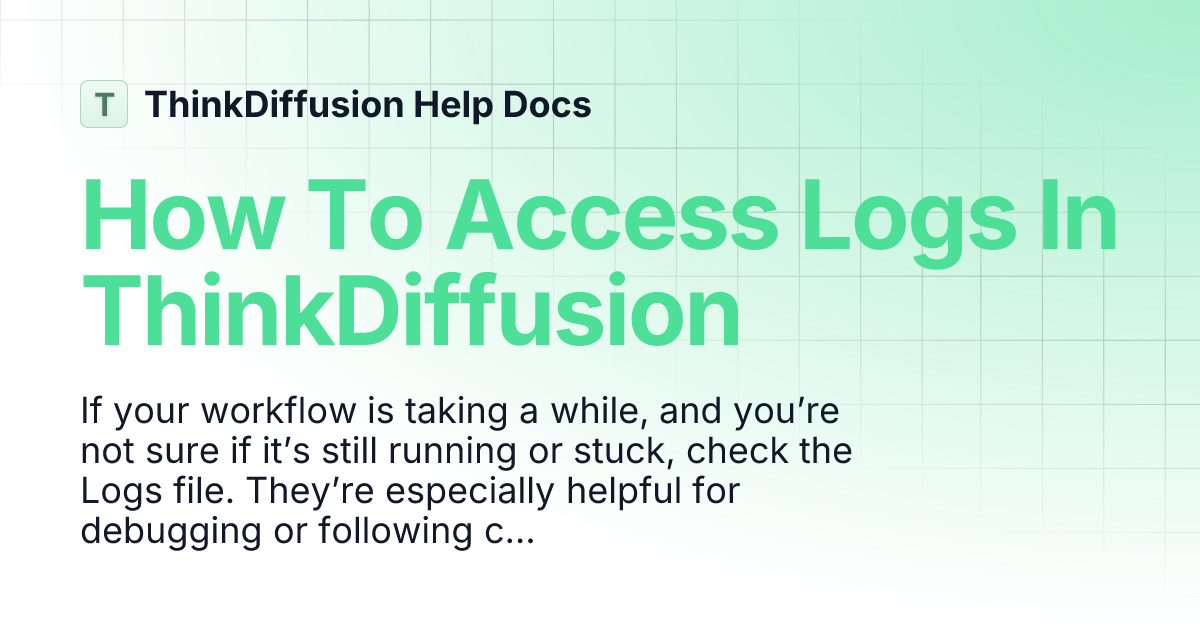 How To Access Logs In ThinkDiffusion | ThinkDiffusion Help Docs