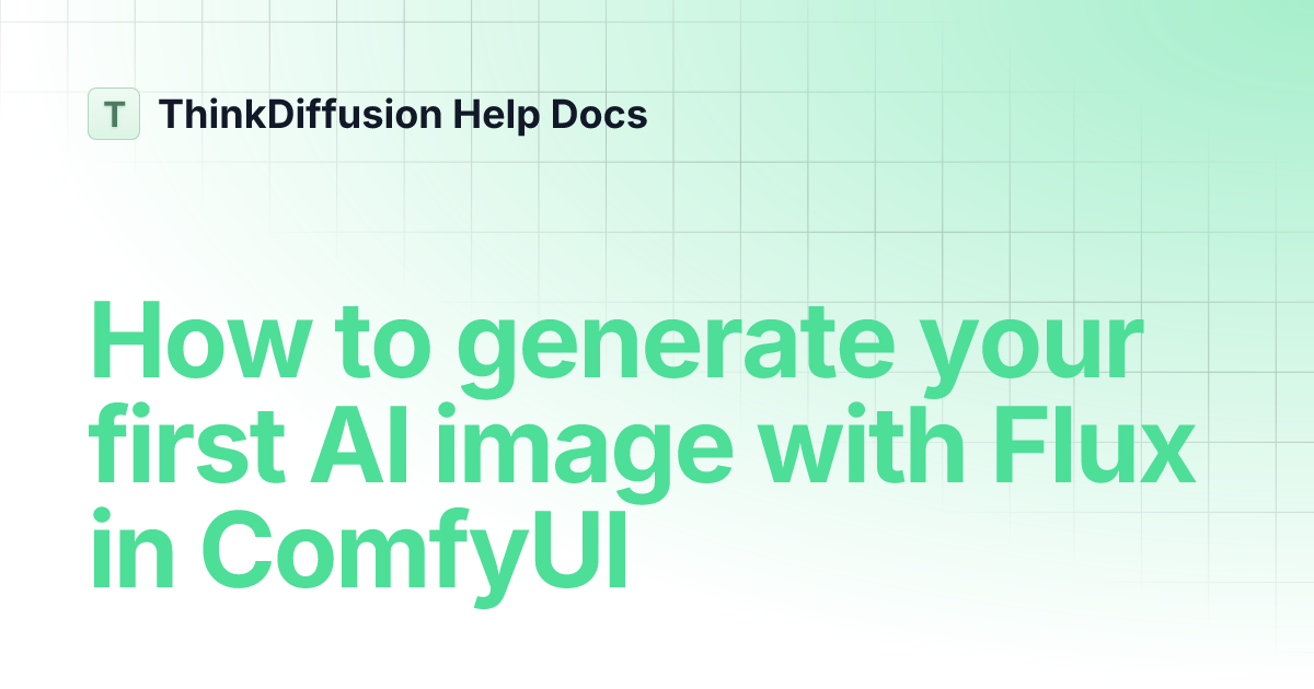 How to generate your first AI image with Flux in ComfyUI | ThinkDiffusion Help Docs