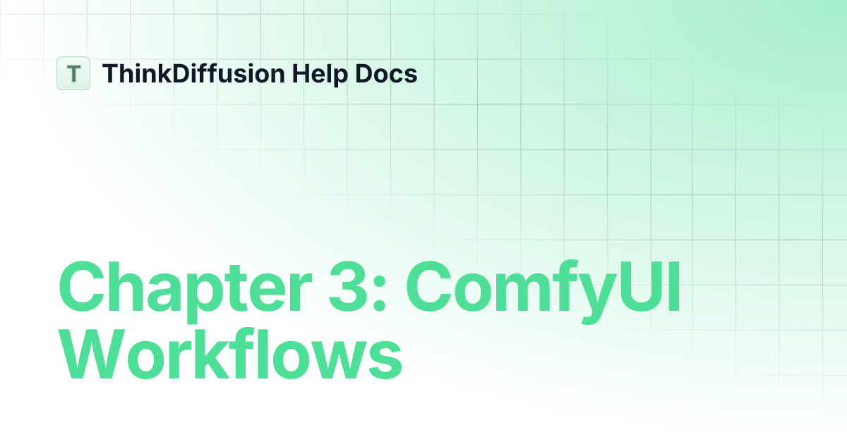 Chapter 3: ComfyUI Workflows | ThinkDiffusion Help Docs
