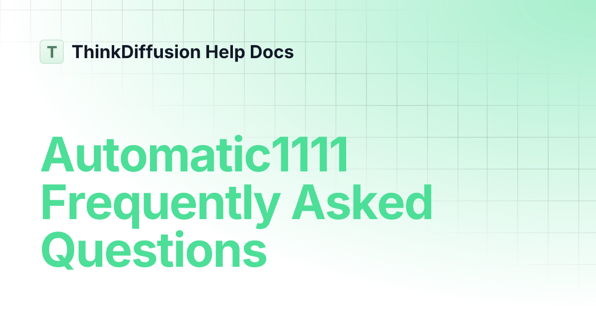 Automatic1111 Frequently Asked Questions | ThinkDiffusion Help Docs