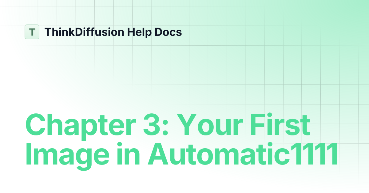 Chapter 3: Your First Image in Automatic1111 | ThinkDiffusion Help Docs