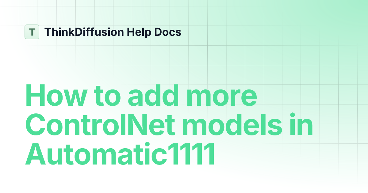 How to add more ControlNet models in Automatic1111 | ThinkDiffusion Help Docs